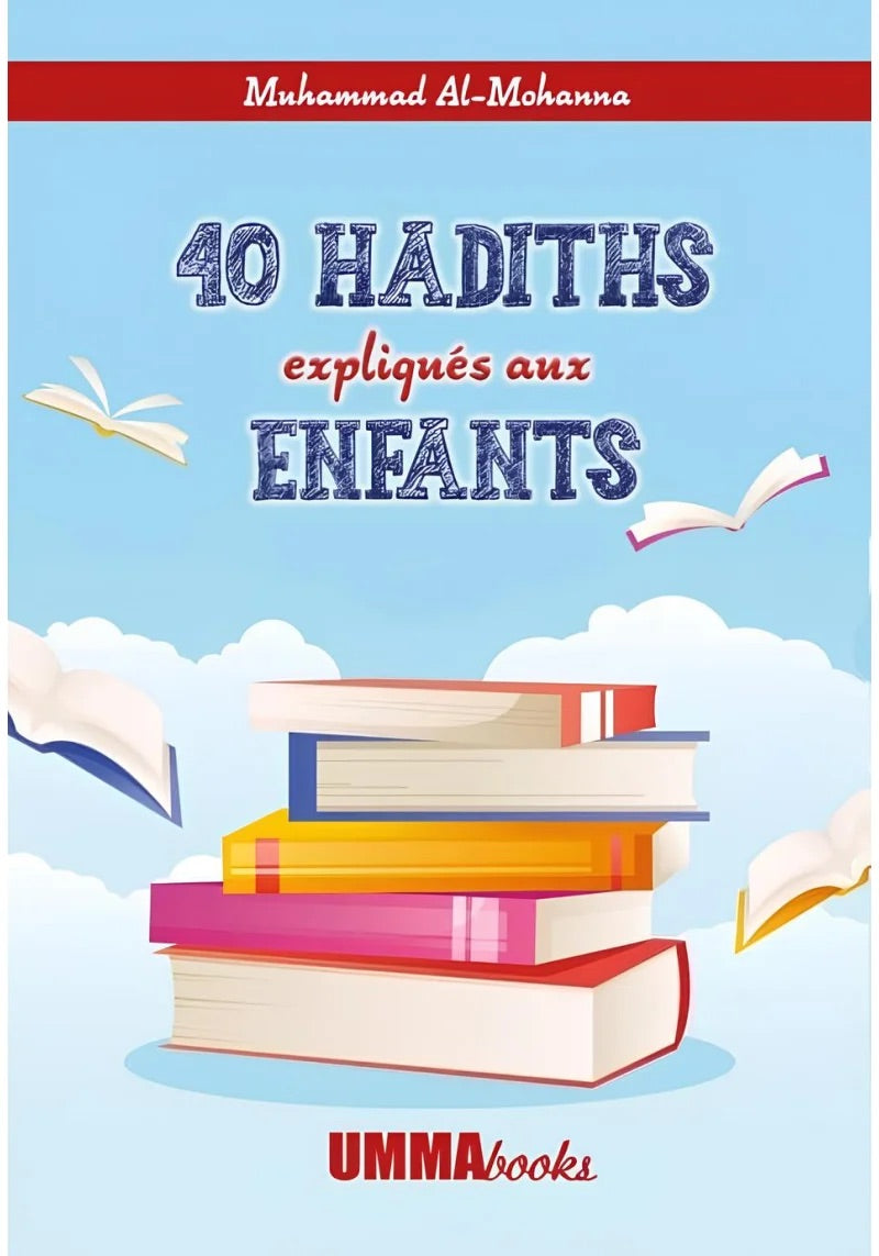40 hadiths expliqués aux enfants – DAR SUNNAH
